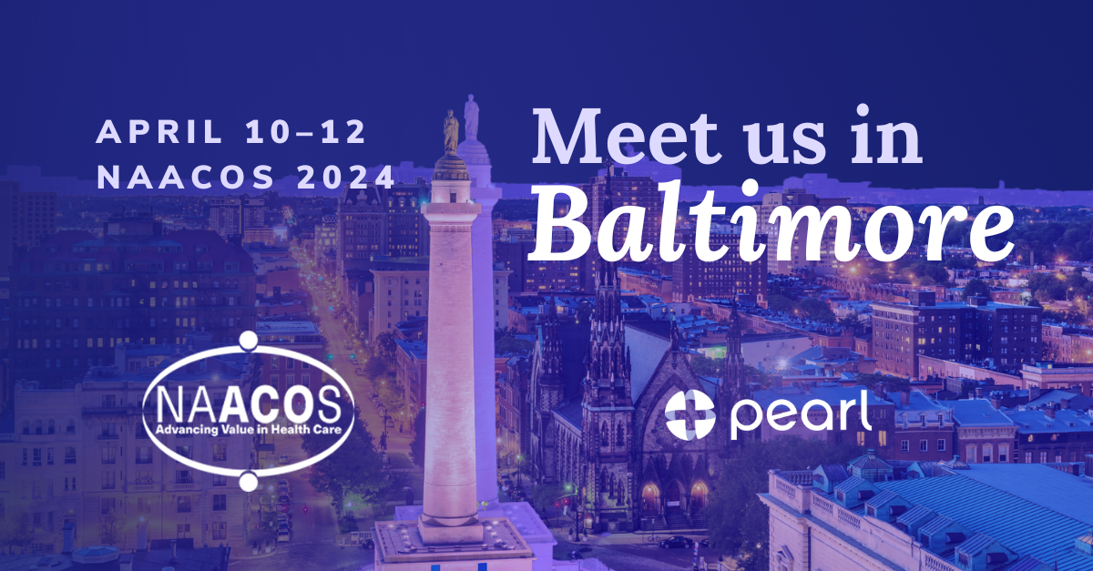 Meet with Pearl Health at NAACOS 2024